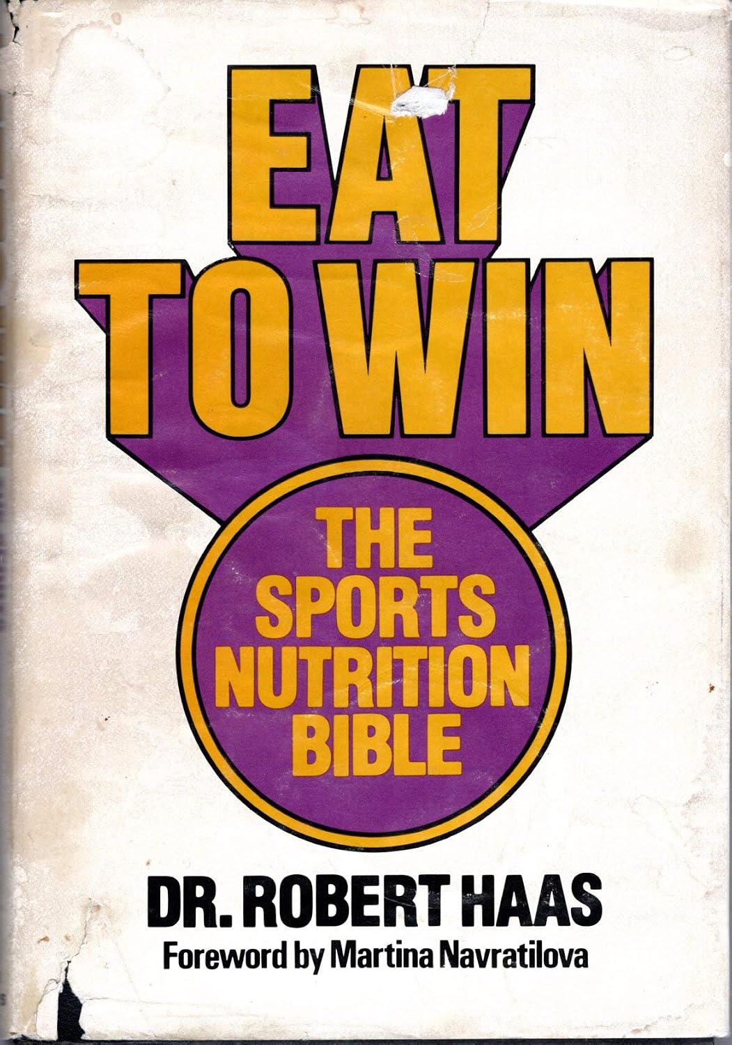 Eat to Win: Sport's Nutrition Book: Haas, Dr. Robert: 9780670803439 ...