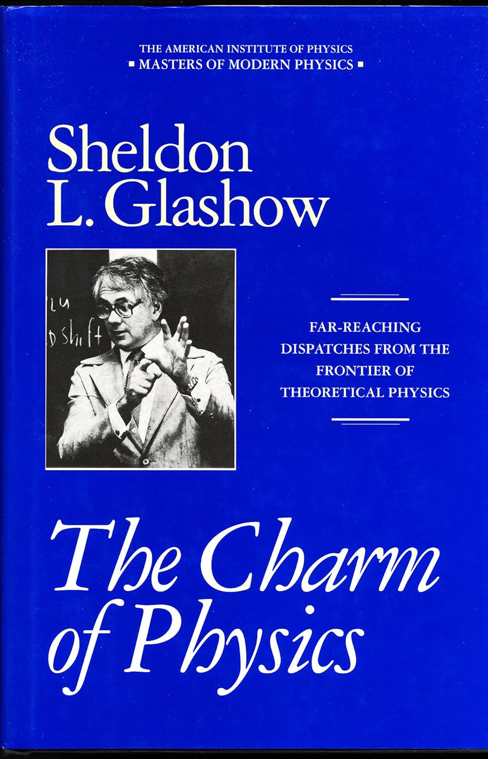 The Charm of Physics (Masters of Modern Physics): Glashow, Sheldon L ...
