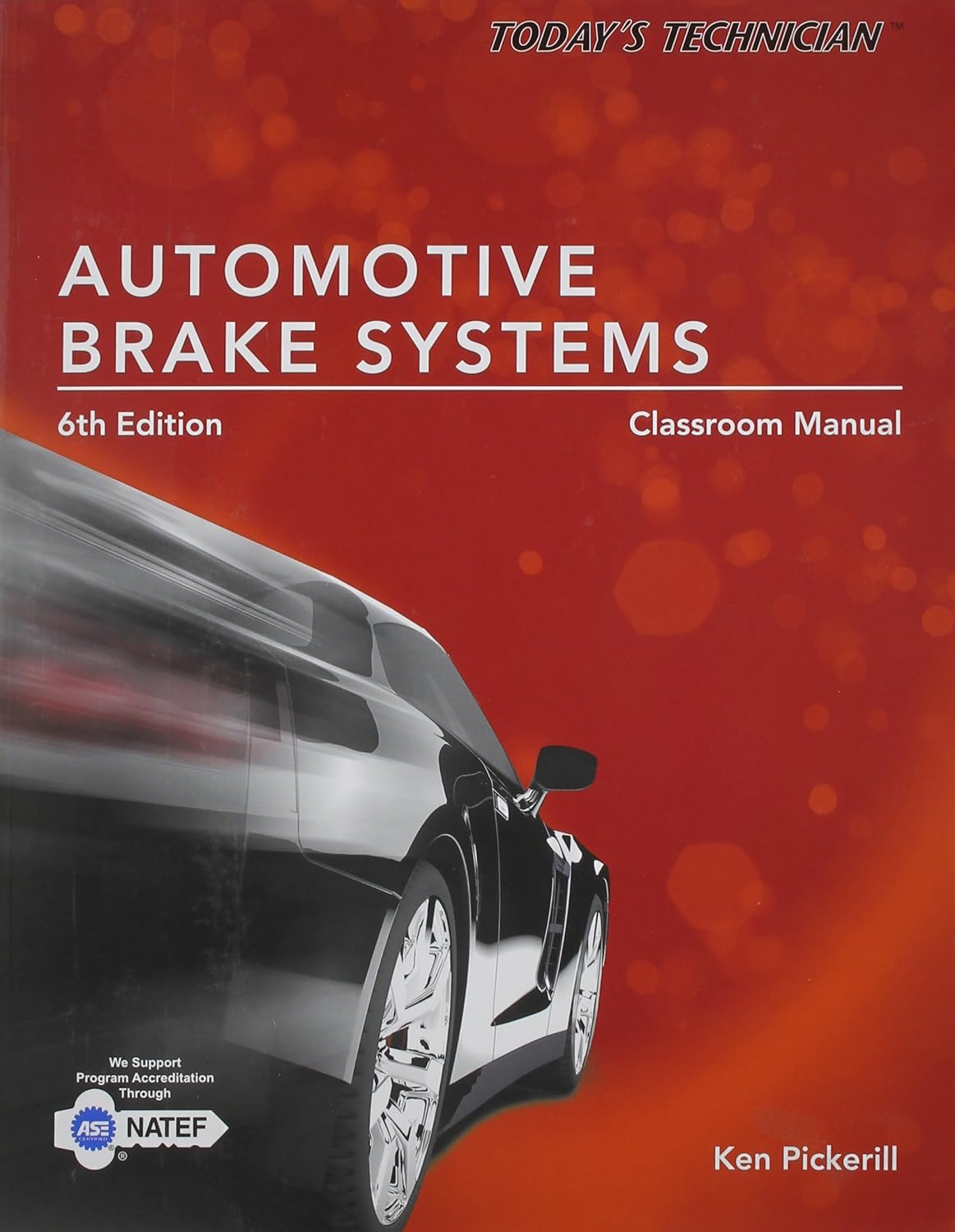 Today's Technician: Automotive Brake Systems, Classroom Manual ...