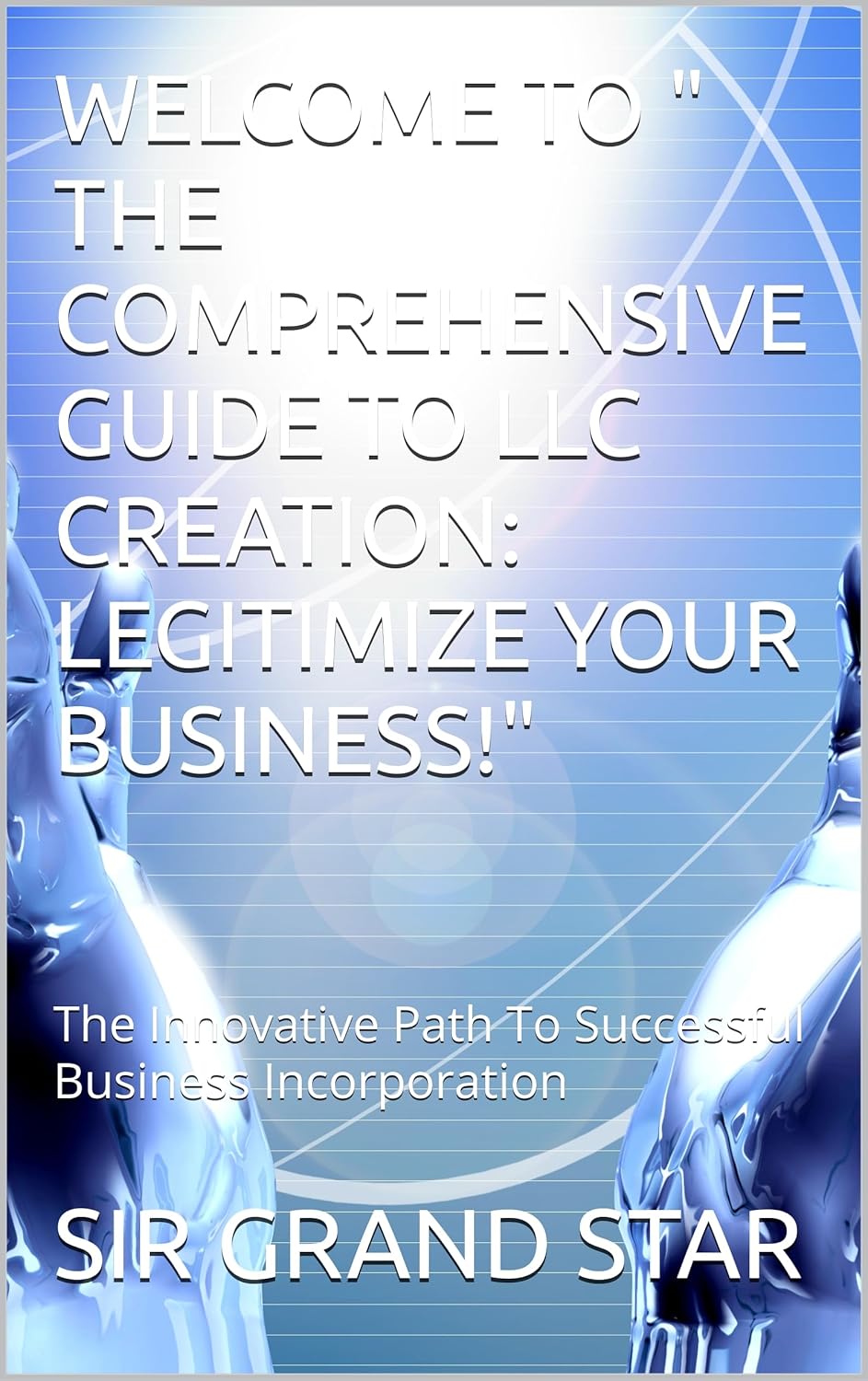 Amazon.com: WELCOME TO " THE COMPREHENSIVE GUIDE TO LLC CREATION ...
