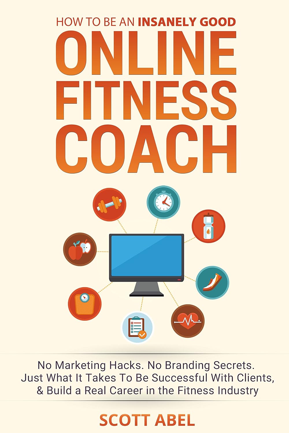 Amazon.com: How To Be An Insanely Good Online Fitness Coach: No ...