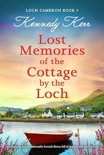 Amazon.com: Lost Memories of the Cottage by the Loch: Heartbreaking and unputdownable Scottish ...