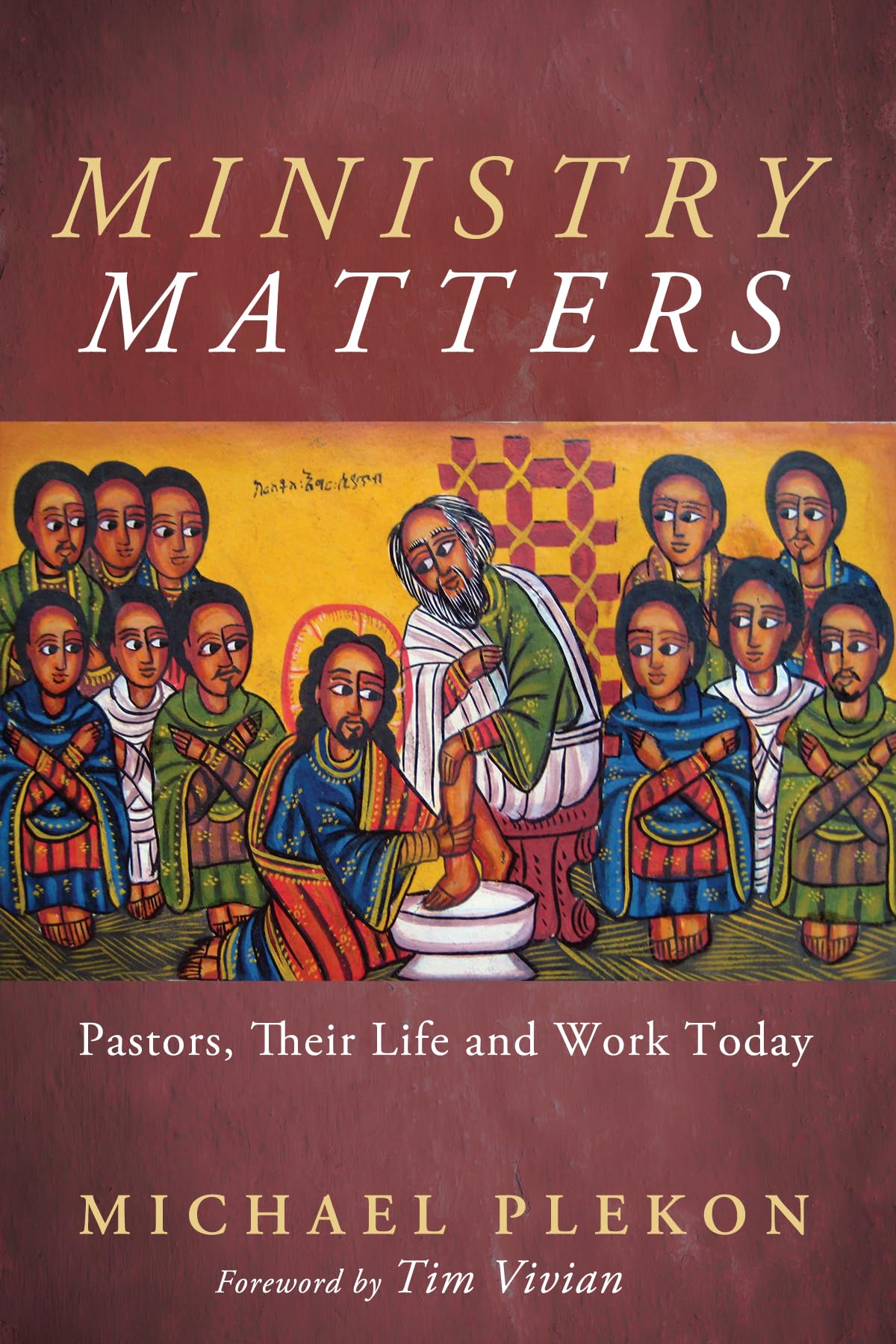 Ministry Matters: Pastors, Their Life and Work Today: Plekon, Michael ...