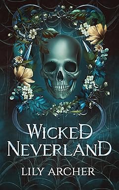 Amazon.com: Wicked Neverland: A Dark Romantasy Retelling eBook : Archer, Lily: Kindle Store