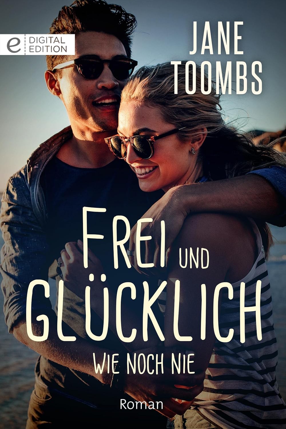 Frei und glücklich wie noch nie (Digital Edition) eBook : Toombs, Jane ...