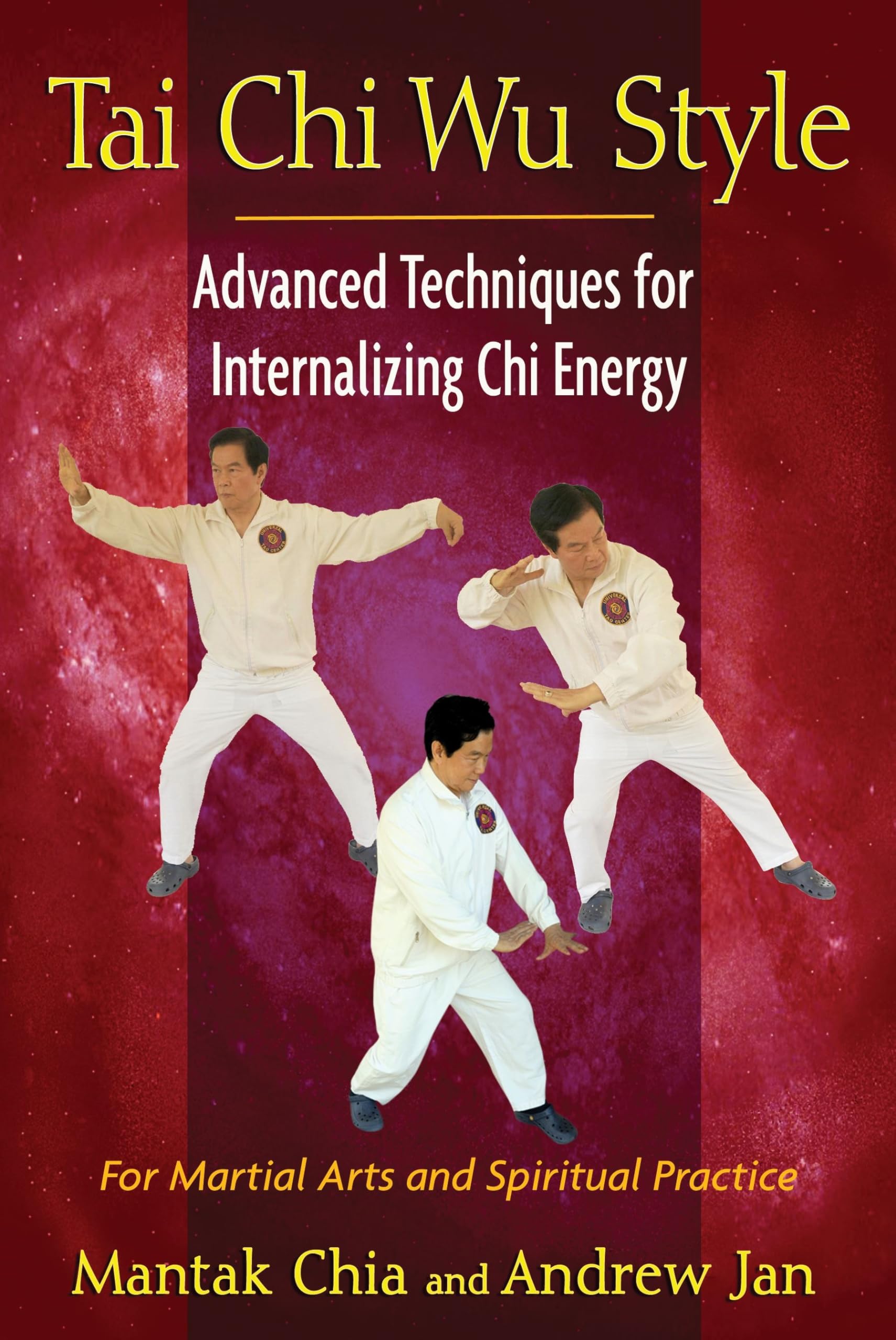Tai Chi Wu Style: Advanced Techniques for Internalizing Chi Energy ...