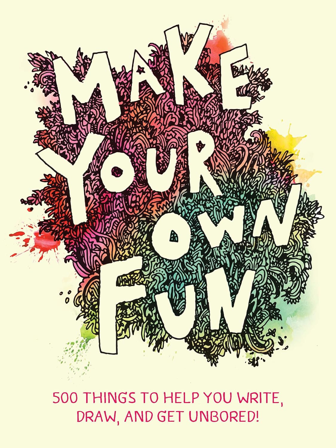 Amazon.com: Make Your Own Fun: 500 Things to Help You Write, Draw, and ...