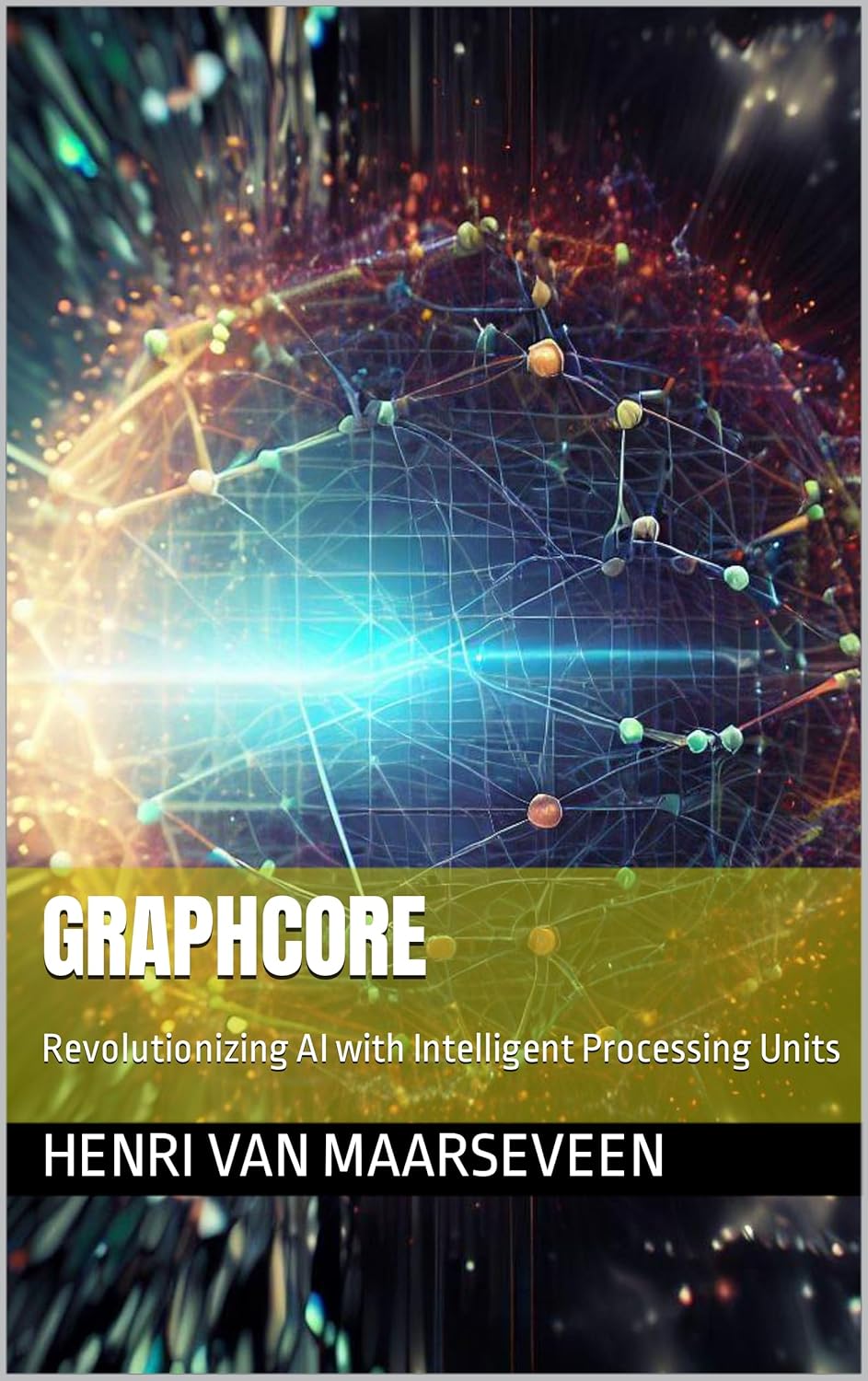 Amazon.com: Graphcore : Revolutionizing AI with Intelligent Processing Units eBook : van ...