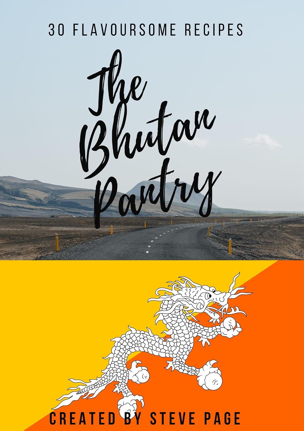 The Bhutan Pantry: 30 Flavoursome Recipe's (The World Pantry Book 22 ...