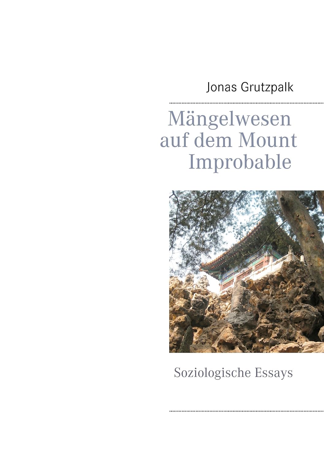 Mängelwesen auf dem Mount Improbable: Soziologische Essays eBook ...