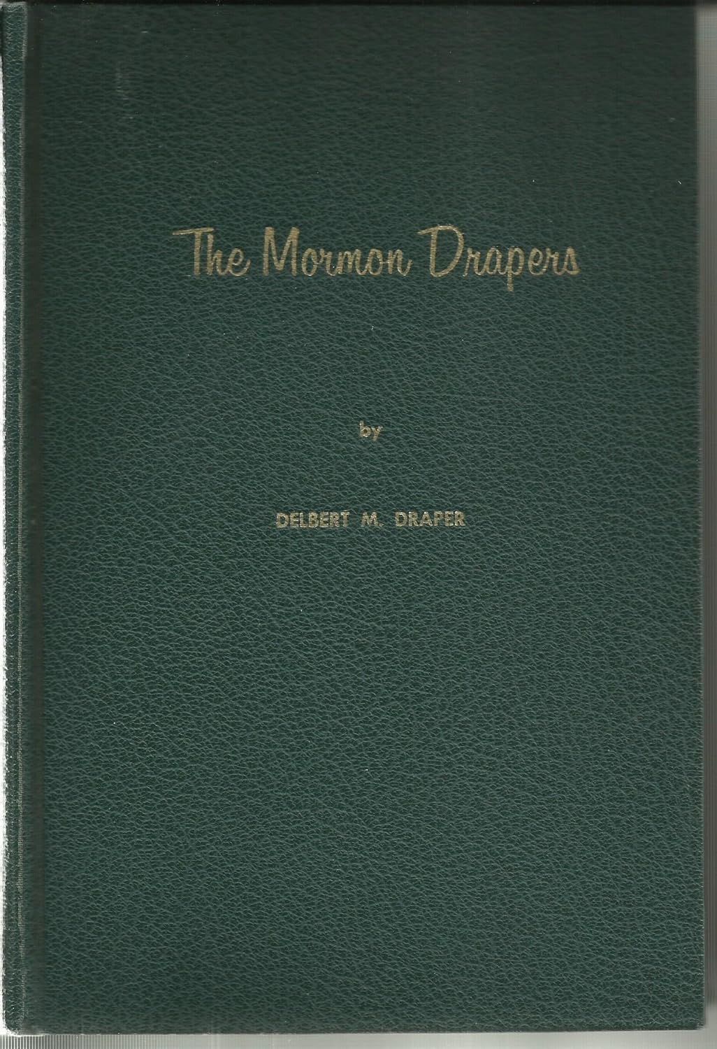 The Mormon Drapers: Draper, Delbert Morley: Amazon.com: Books