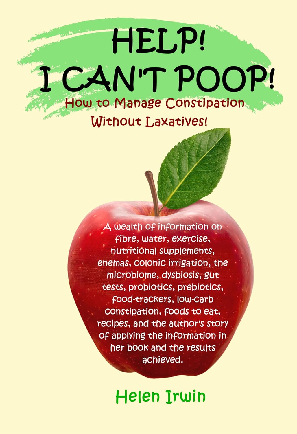 Help! I Can't Poop!: A Guide to Managing Constipation eBook : Irwin ...