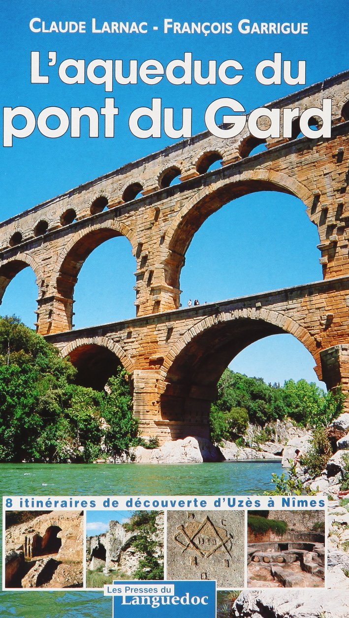 Amazon.com: L'AQUEDUC DU PONT DU GARD: 9782859982959: LARNAC/CLAUDE: Books