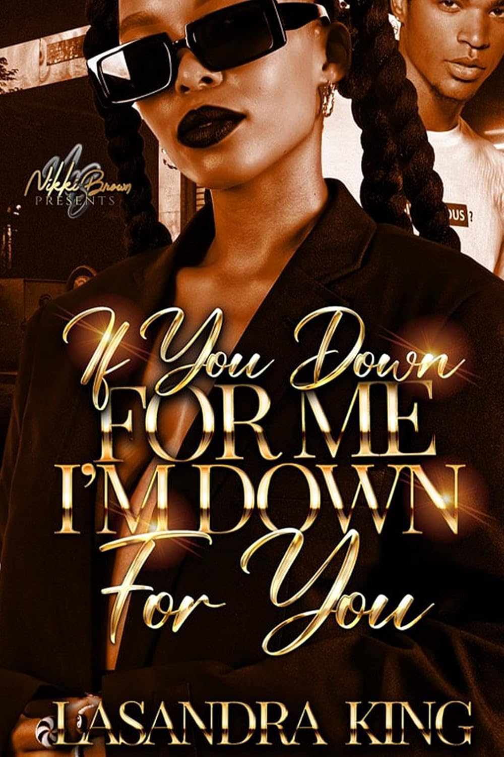 If you down for me, I'm down for you - Kindle edition by King, Lasandra ...
