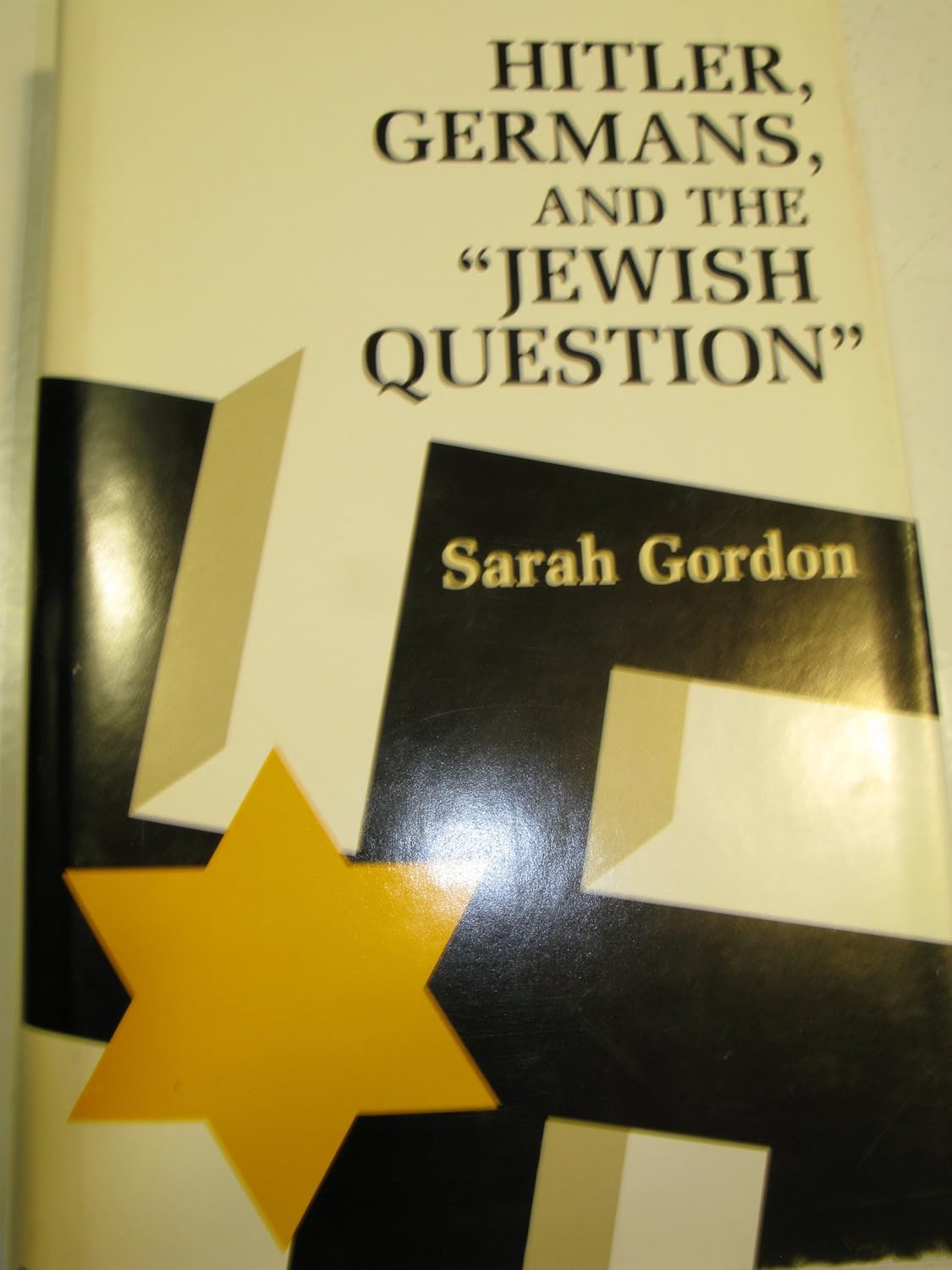 Hitler, Germans, and the Jewish Question: Gordon, Sarah Ann ...