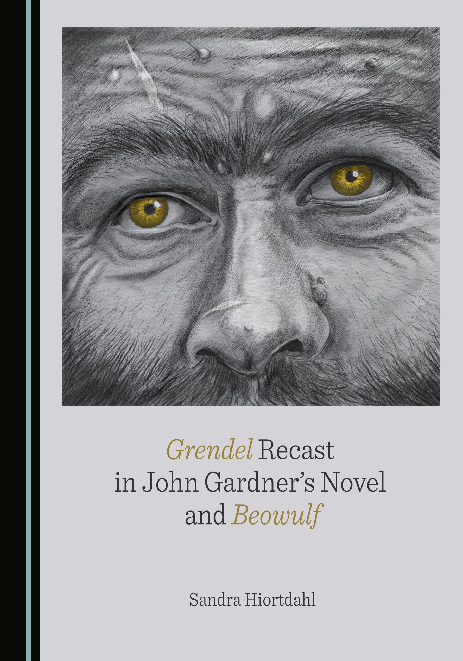 Grendel Recast in John Gardner's Novel and Beowulf: Sandra Hiortdahl ...
