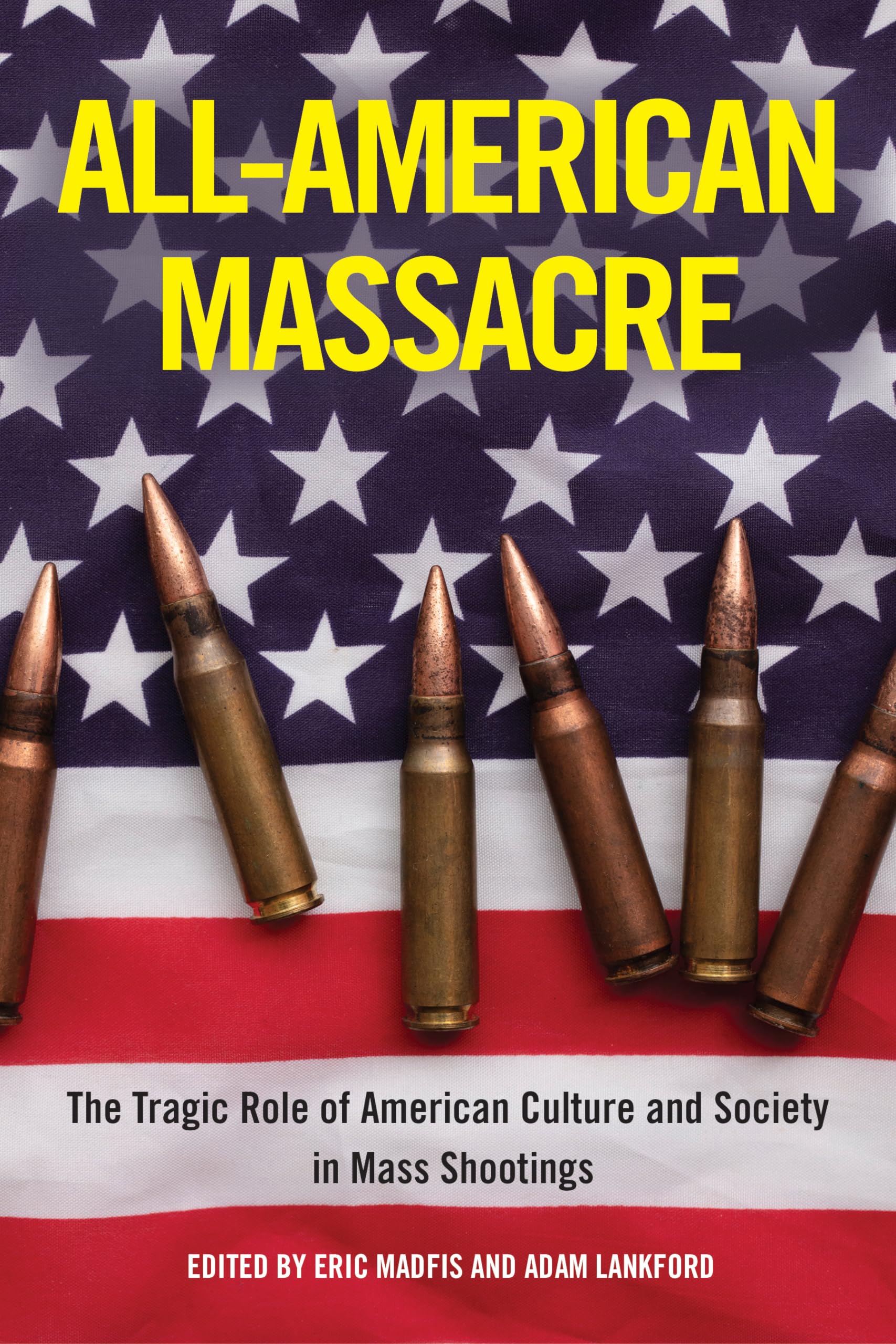 All-American Massacre: The Tragic Role of American Culture and Society ...