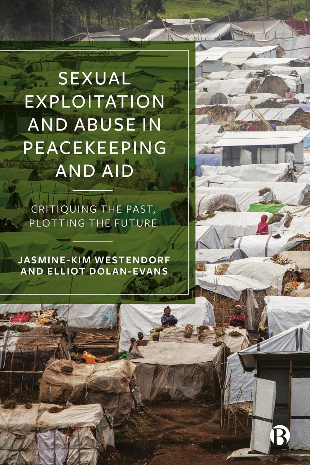 Sexual Exploitation and Abuse in Peacekeeping and Aid: Critiquing the ...