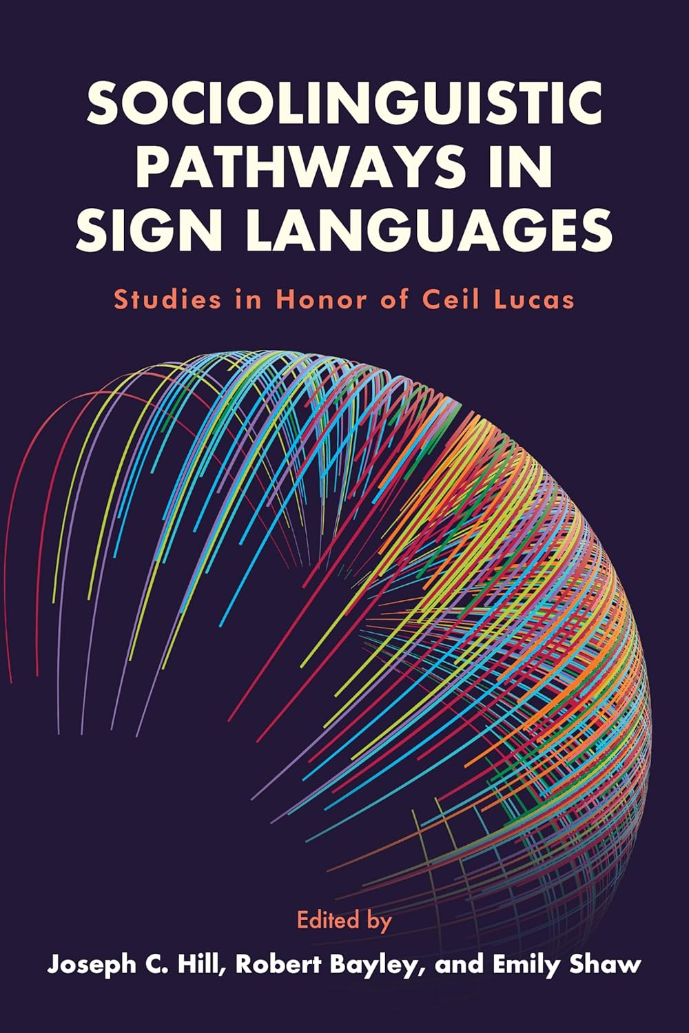 Sociolinguistic Pathways in Sign Languages: Studies in Honor of Ceil ...