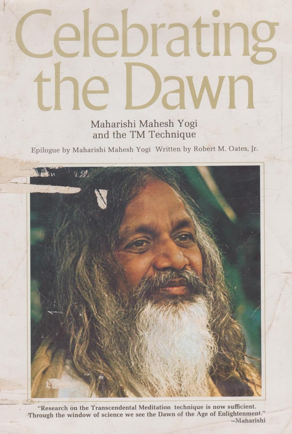 Celebrating the dawn: Maharishi Mahesh Yogi and the TM technique: Oates ...