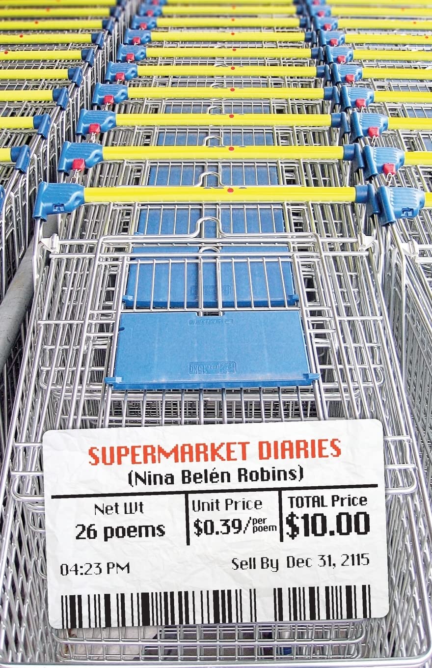 Supermarket Diaries: Robins, Nina Belen: 9780983227526: Amazon.com: Books
