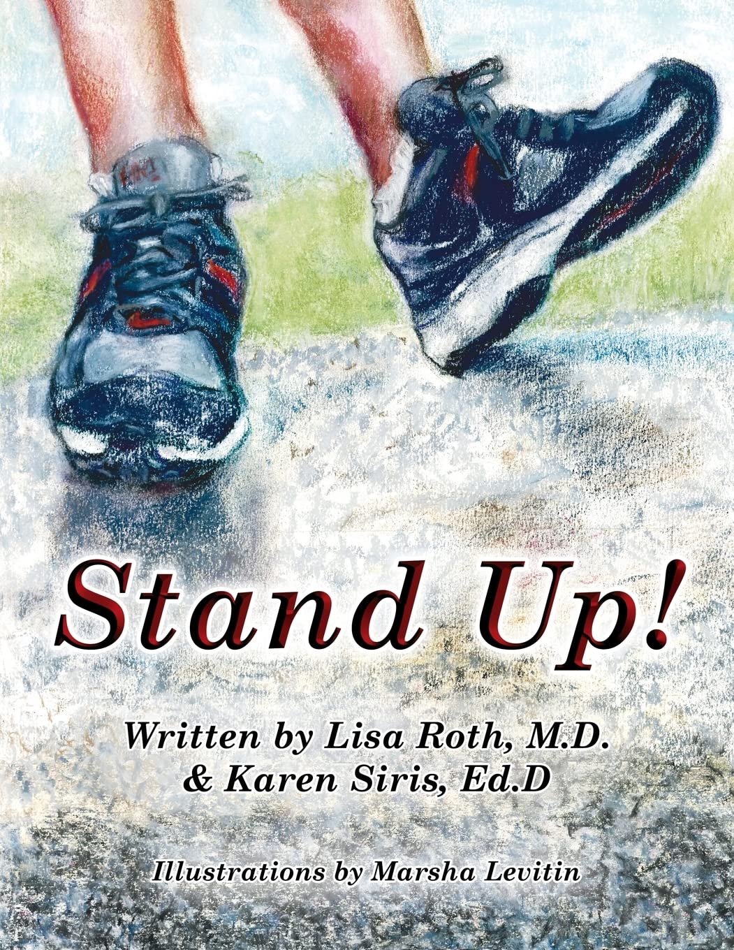 Stand Up!: Roth M.D., Lisa, Siris Ed.D, Karen, Levitin, Marsha ...