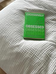 Excessively Obsessed: Find your passion, build your business, learn ...