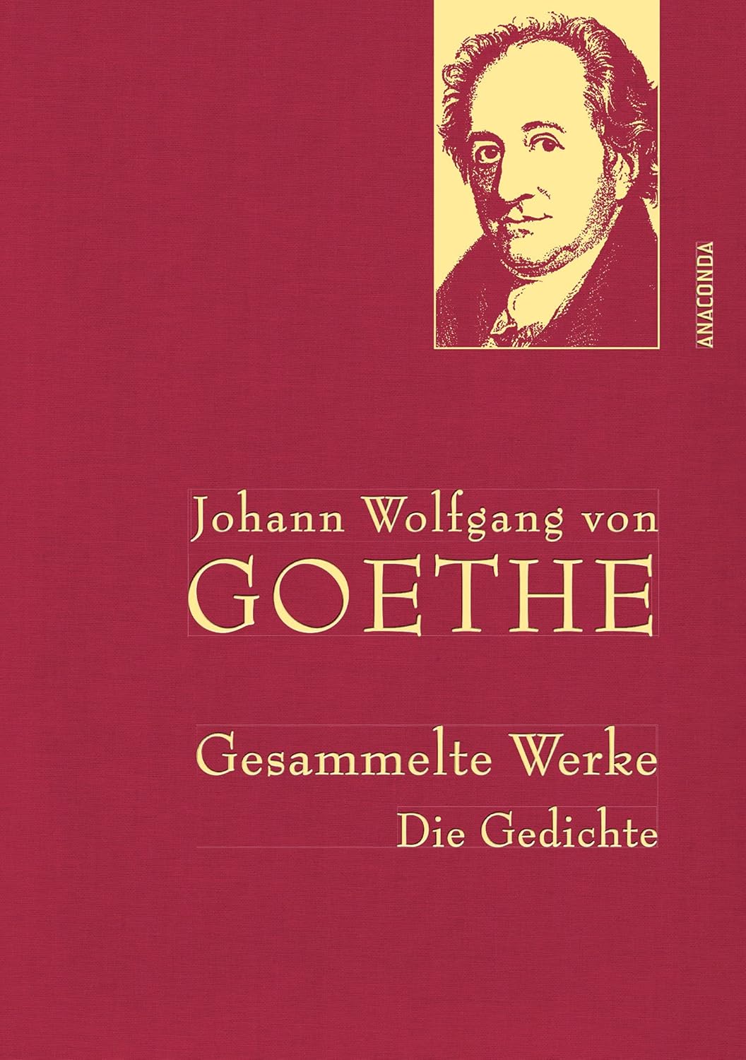 Johann Wolfgang von Goethe, Gesammelte Werke: Gebunden in feinem Leinen ...