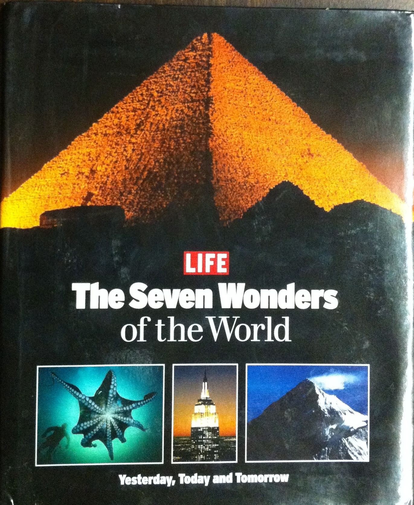 Life: The Seven Wonders of the World: Yesterday, Today and Tomorrow ...