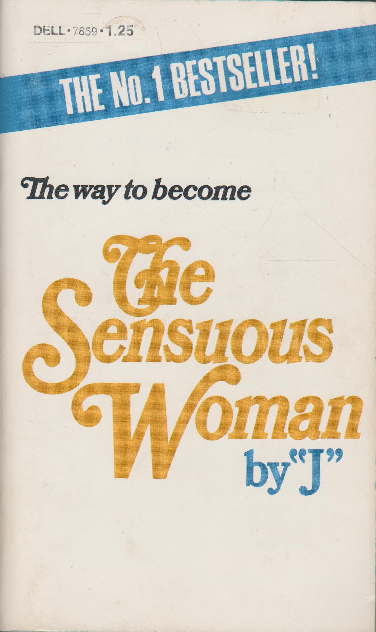 The Way to Become the Sensuous Woman: The First How-to Book for the ...