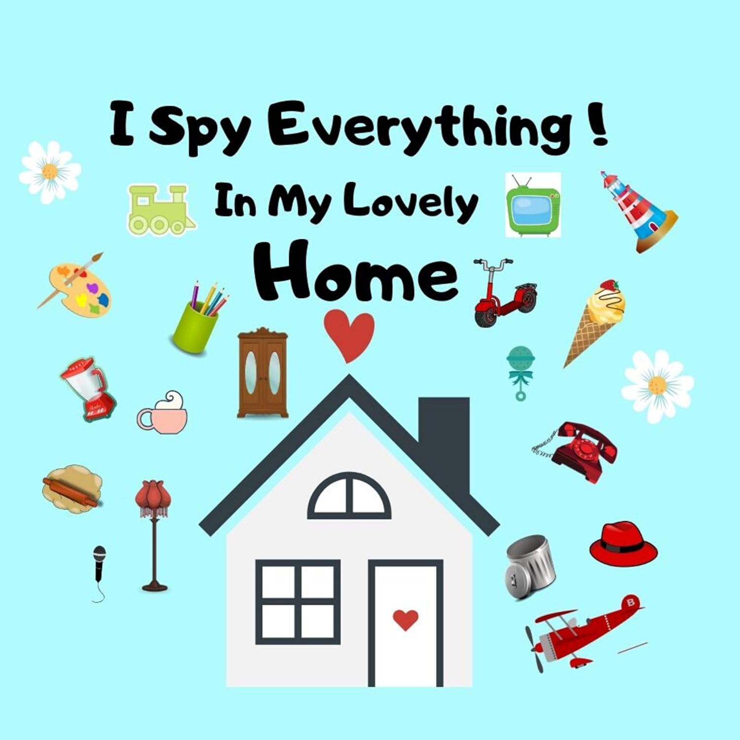 I Spy Everything In My Lovely Home: I Spy Everything In My Lovely Home ...