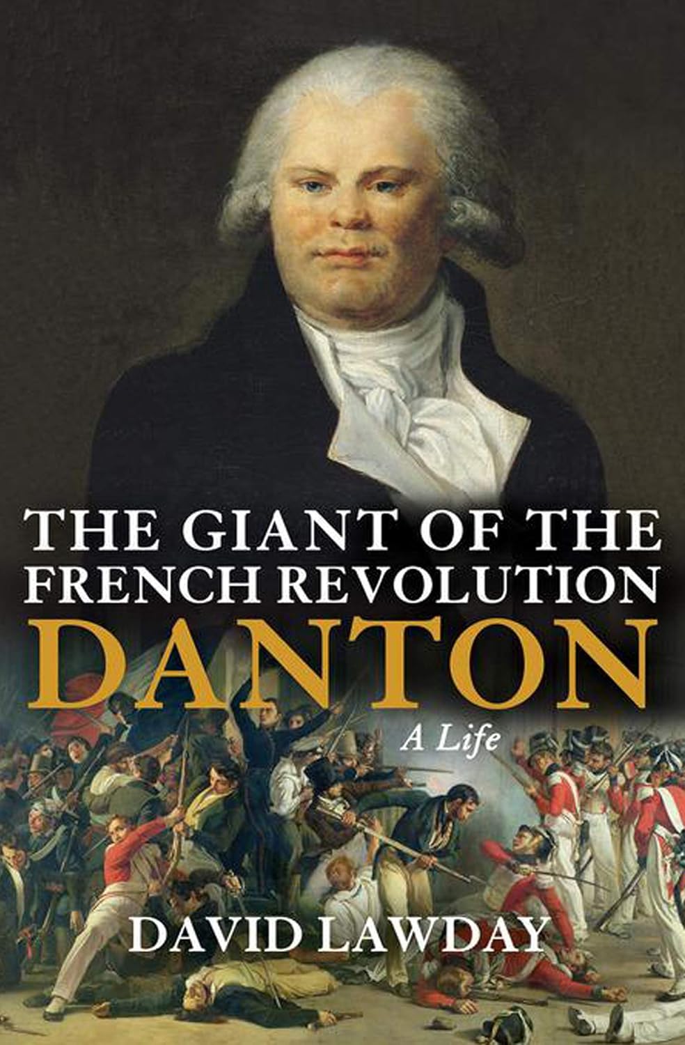 Amazon.com: The Giant of the French Revolution: Danton, A Life eBook ...