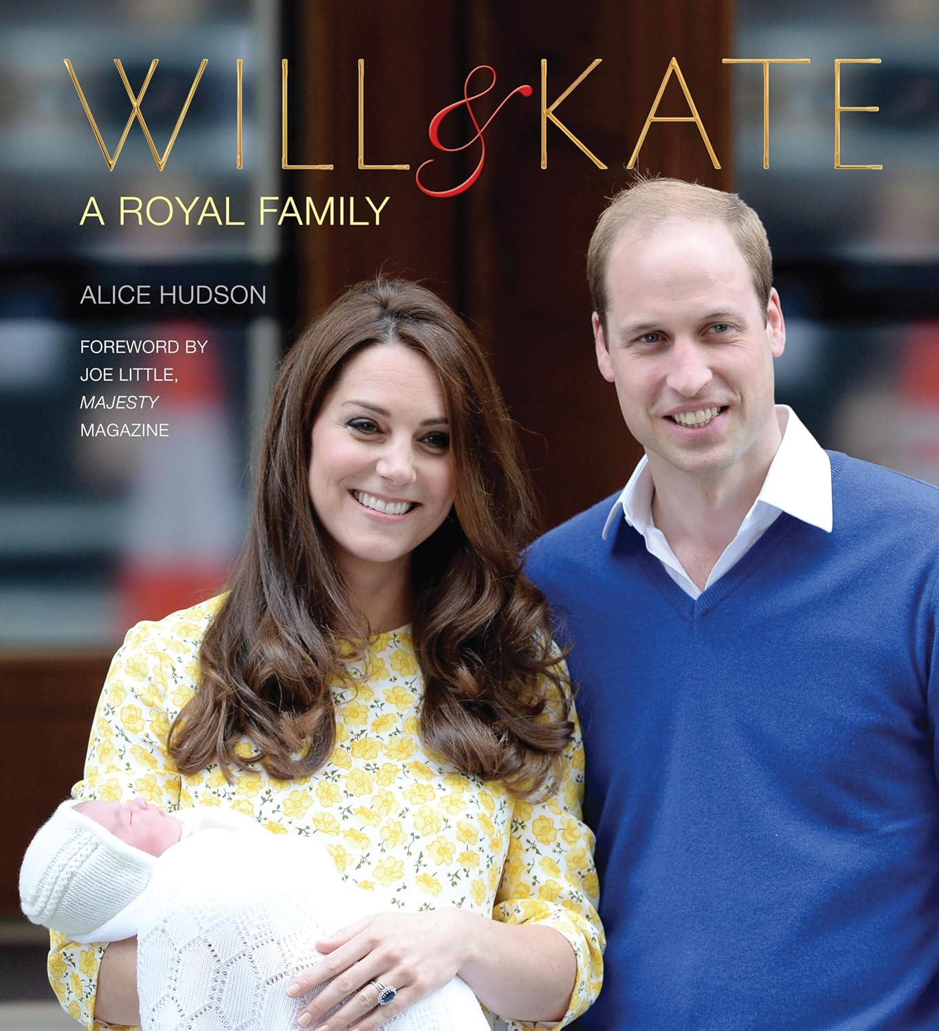 Will & Kate: A Royal Family: Amazon.co.uk: Hudson, Alice: 9780857753724 ...
