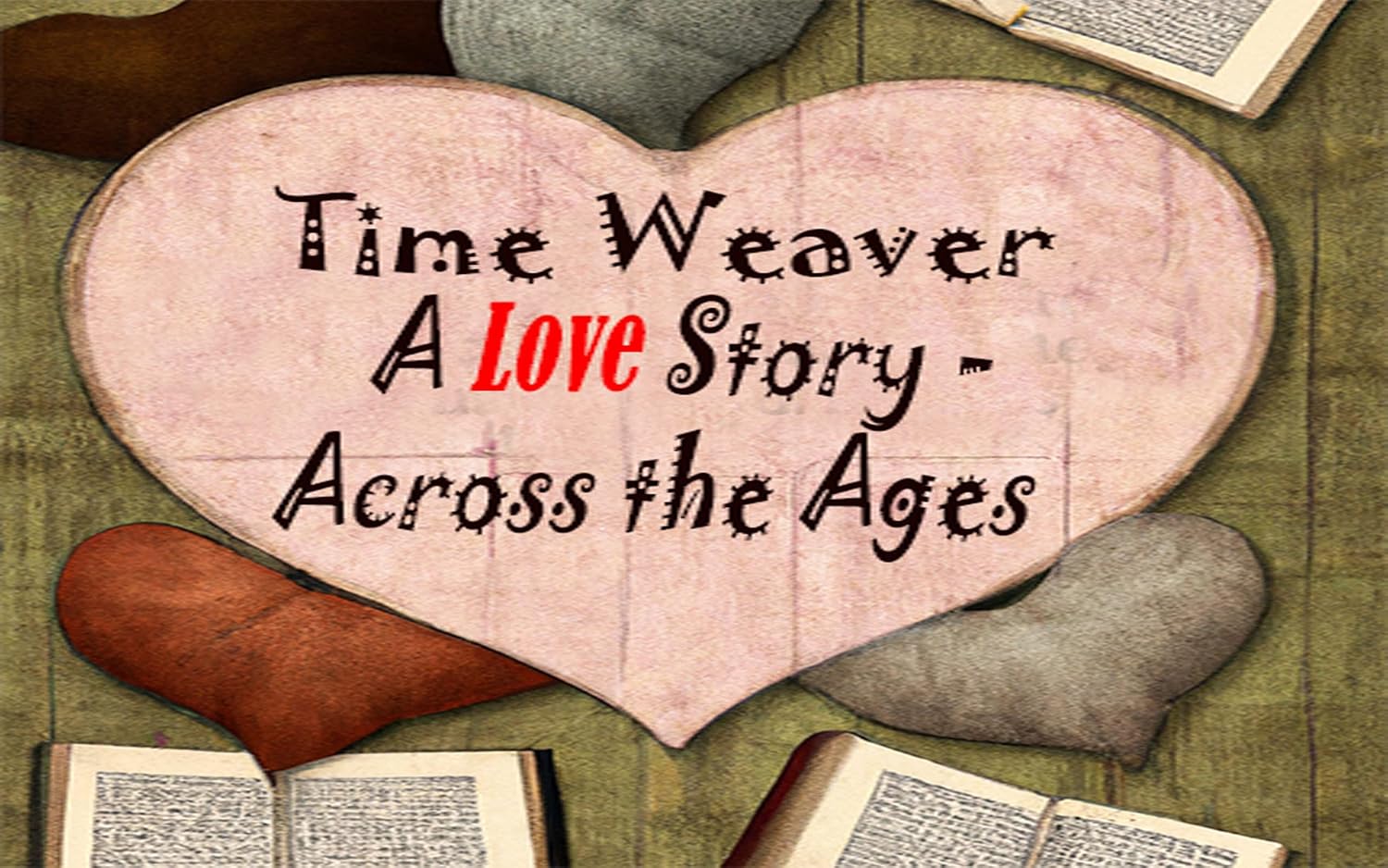 Time Weaver: A Love Story Across the Ages: Time Weaver: A Love Beyond ...
