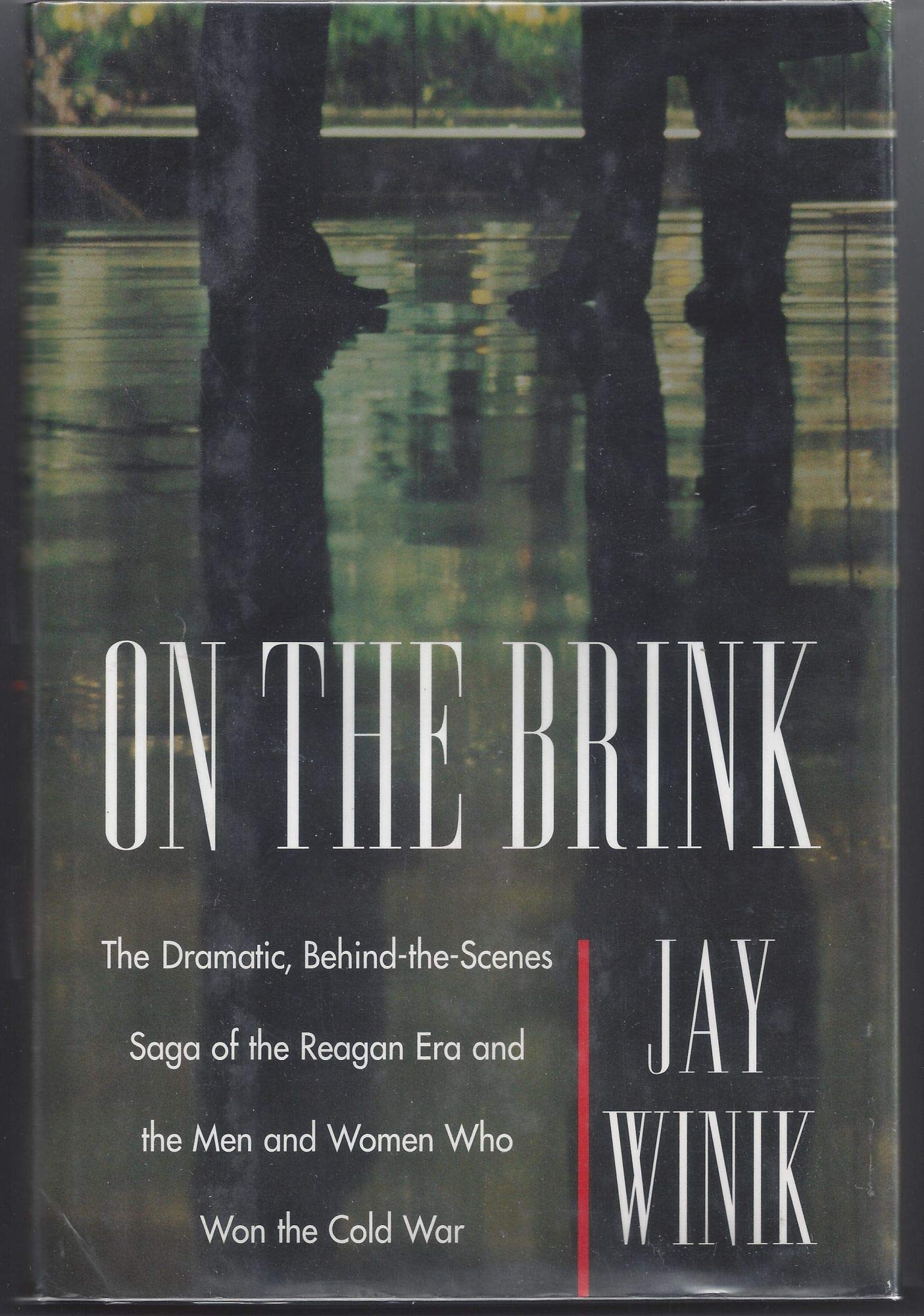 ON THE BRINK: The Dramatic Behind the Scenes Saga of the Reagan Era and ...