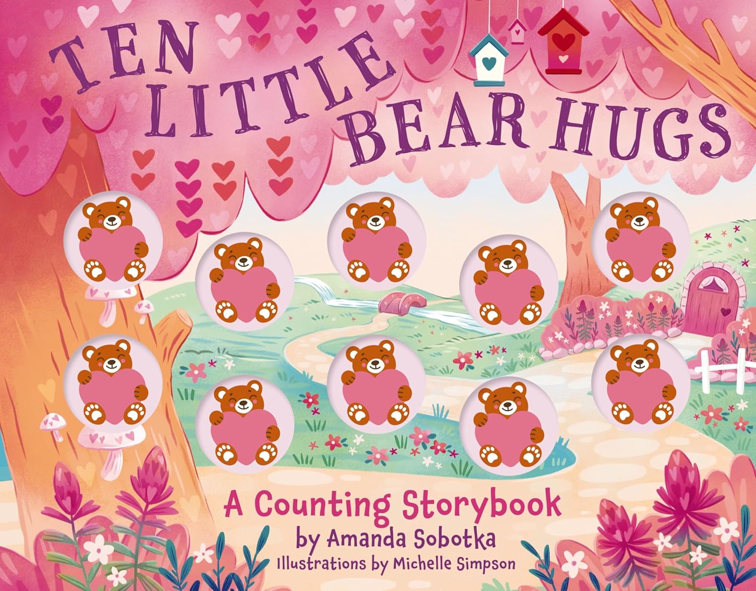 Amazon.com: Ten Little Bear Hugs: A Counting Storybook: 9781400346844 ...