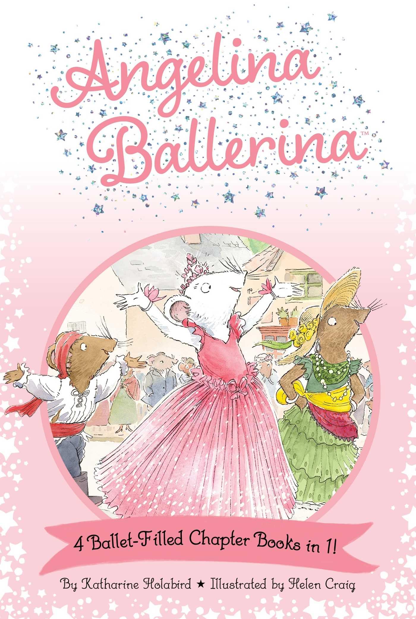 Angelina Ballerina 4 Ballet-Filled Chapter Books in 1!: Best Big Sister ...