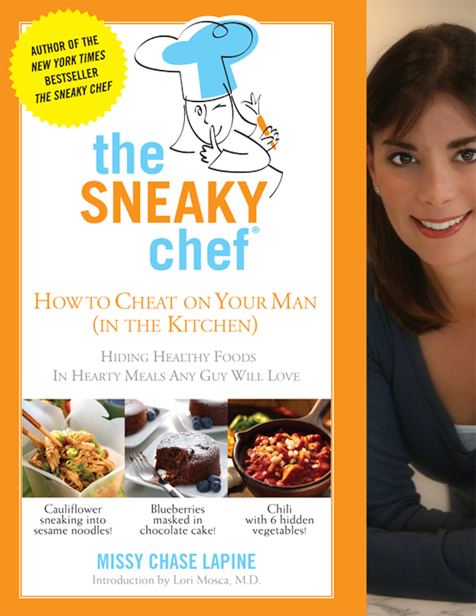 Buy The Sneaky Chef: How to Cheat on Your Man (In the Kitchen!): Hiding ...