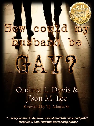 How could my husband be GAY?: Ondrea L. Davis, J'son M. Lee ...