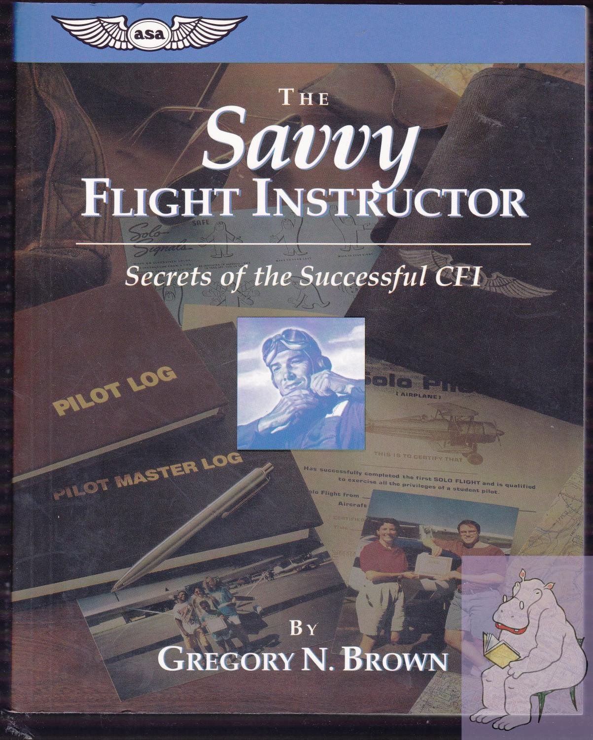 The Savvy Flight Instructor (Kindle edition): Secrets of the Successful ...