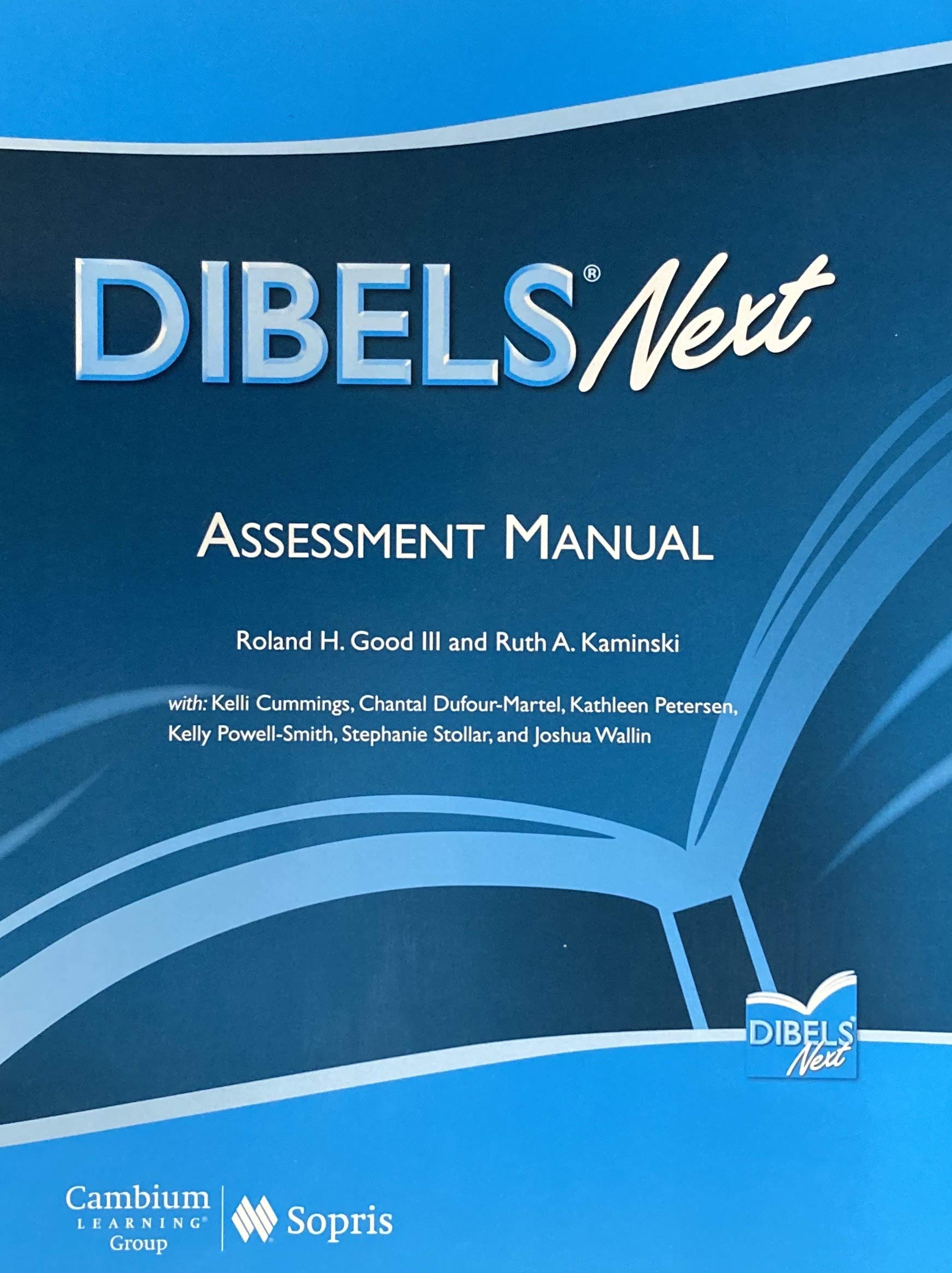 Dibels Next Assessment Manual: Ruth A. Kaminski Roland H. Good III ...