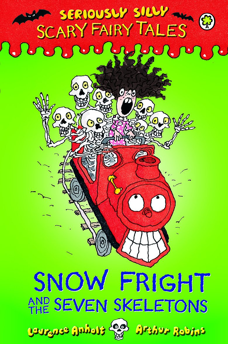Seriously Silly: Scary Fairy Tales: Snow Fright and the Seven Skeletons: Laurence Anholt ...