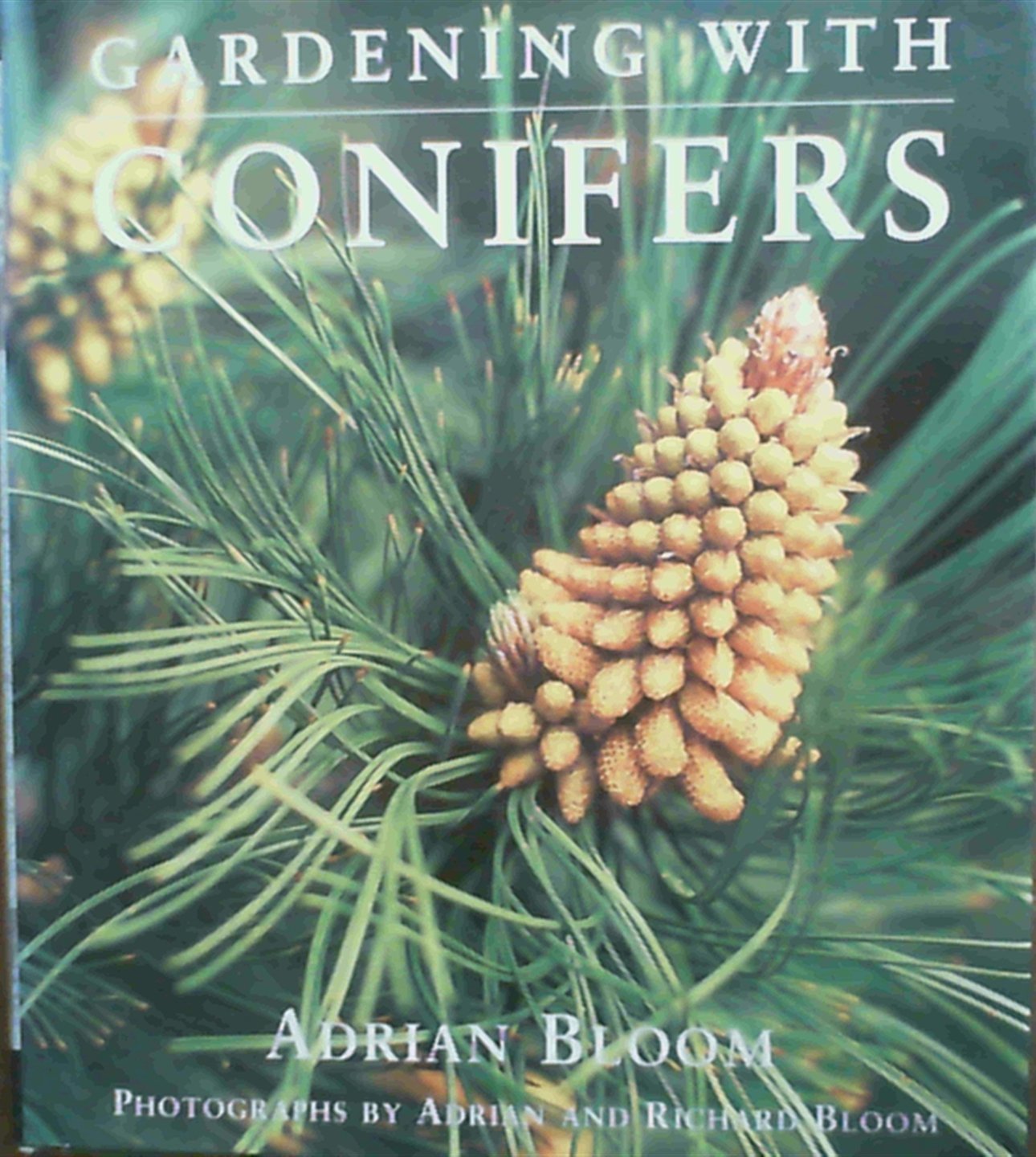 Gardening With Conifers: Adrian Bloom: 9780711217065: Amazon.com: Books