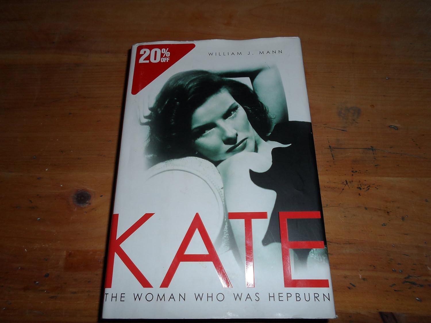 Kate: The Woman Who Was Hepburn: Mann, William J.: 9780805076257 ...