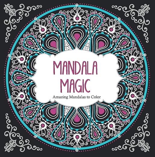 Mandala Magic: Amazing Mandalas to Color (Color Magic Series ...