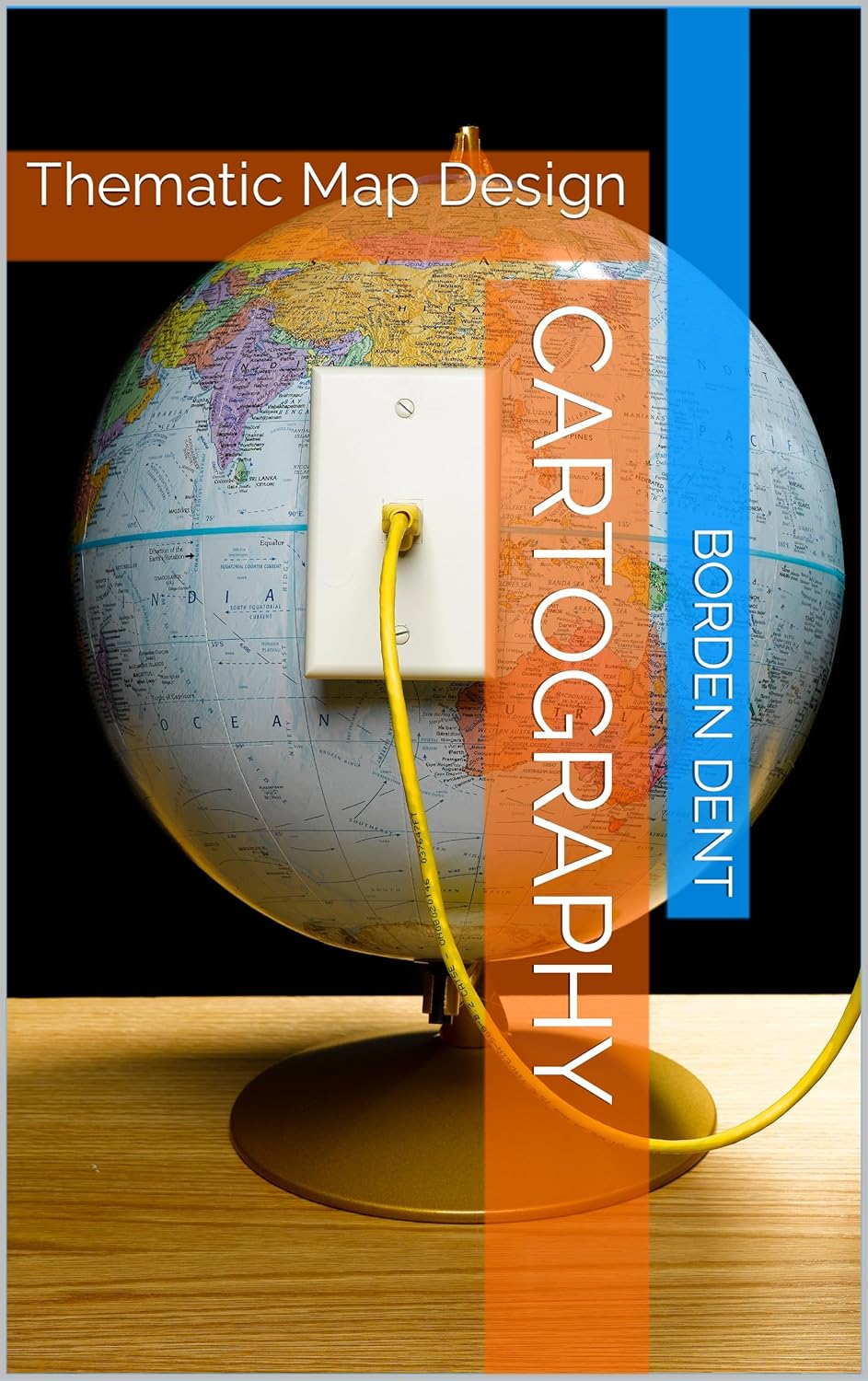 CARTOGRAPHY : Thematic Map Design , DENT, BORDEN , TORGUSON, JEFFREY ...