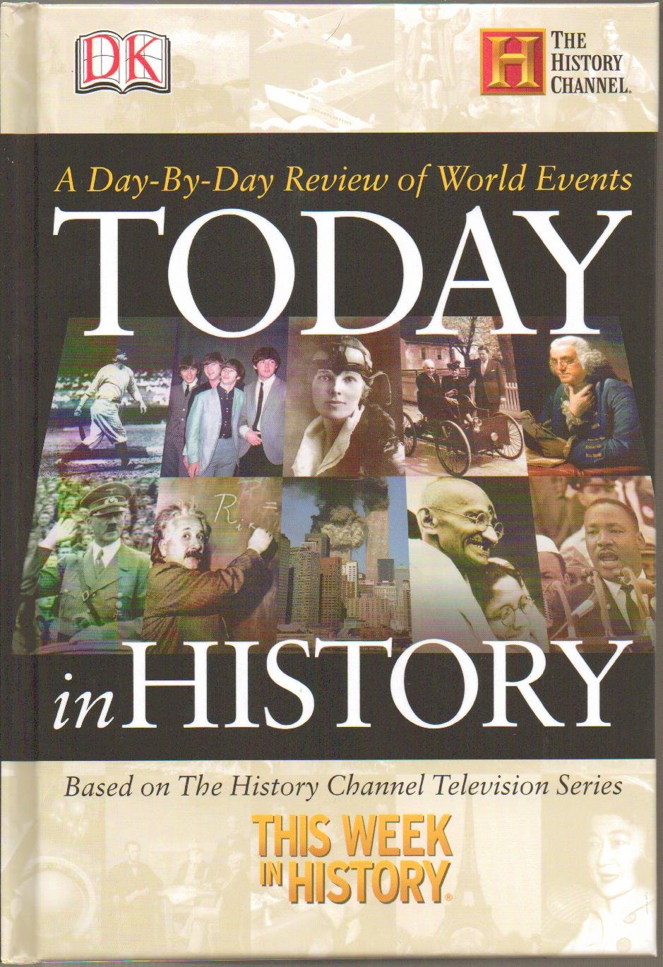 Today in History, A Day-By-Day Review of World Events (From January 1 ...