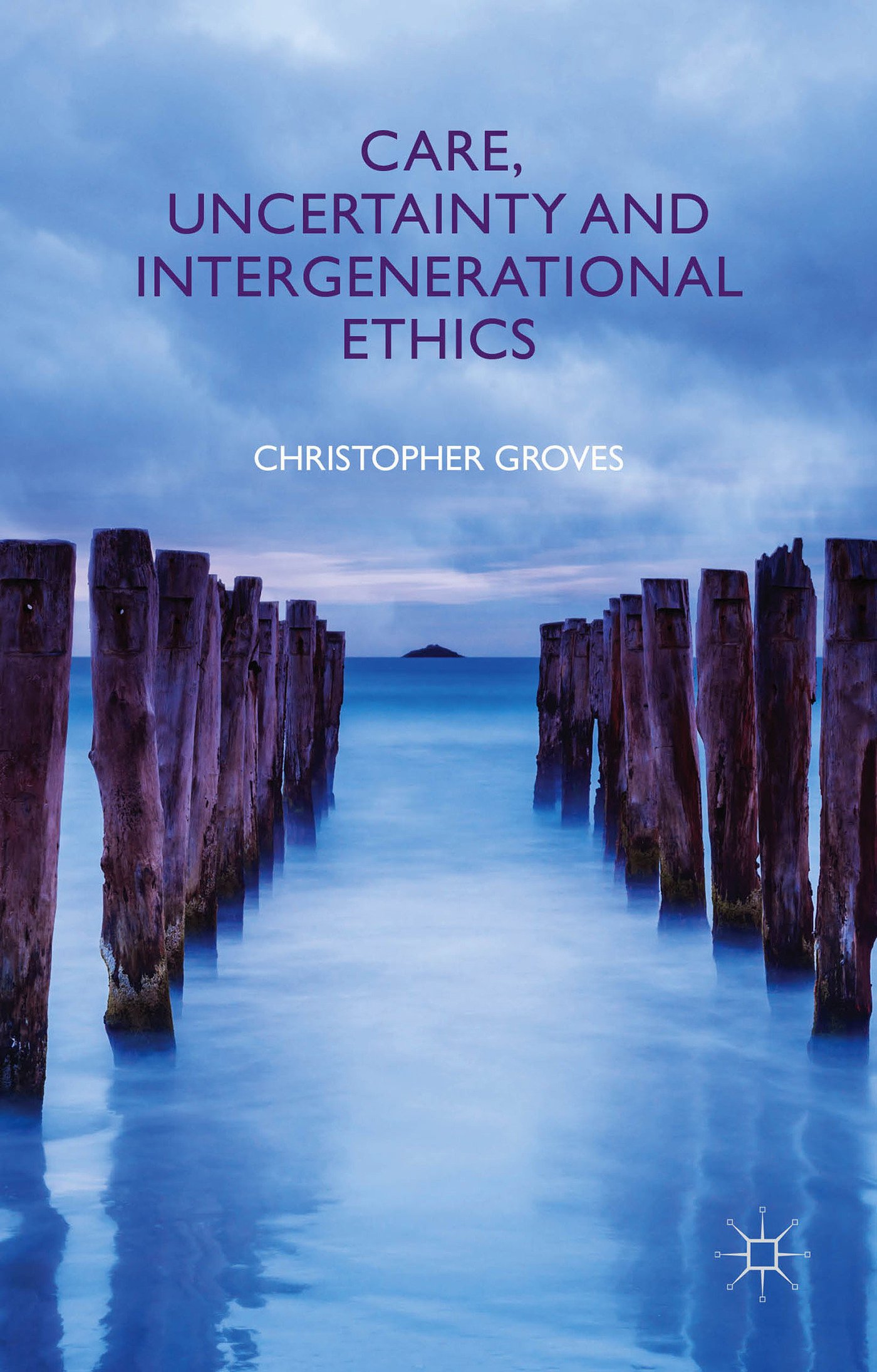 Care, Uncertainty and Intergenerational Ethics: C. Groves: 9780230321342: Amazon.com: Books