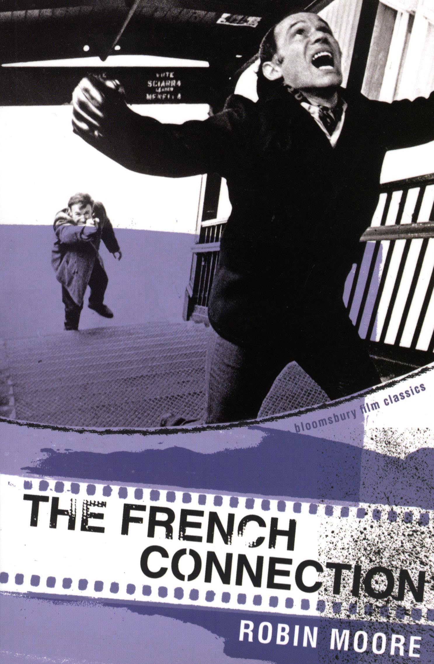 The French Connection (Bloomsbury Film Classics): Amazon.co.uk: Moore ...