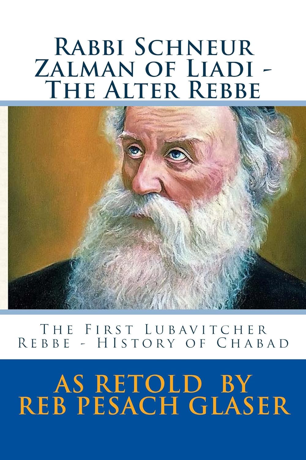 Amazon.co.jp: Rabbi Schneur Zalman of Liadi - The Alter Rebbe: The ...